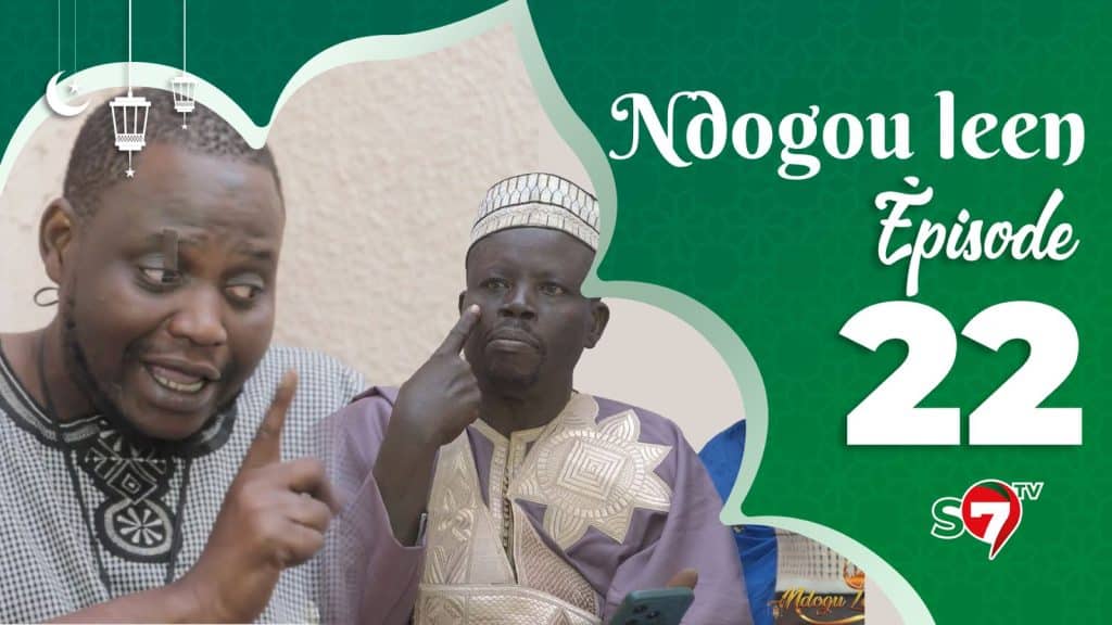 NDOGOU LEEN - SAISON 2024 - ÉPISODE 22 (Tann Bombé, Tony, Rama Thiam ...